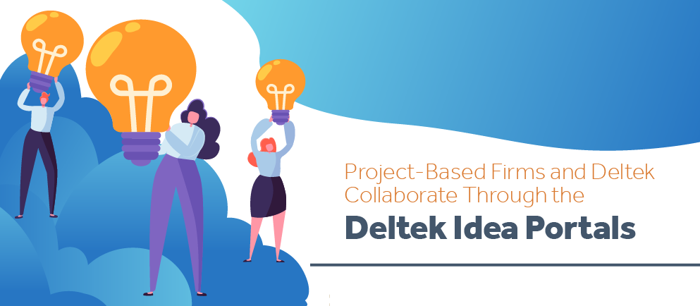 Project Based Firms And Deltek Collaborate Through The Deltek Idea Portals